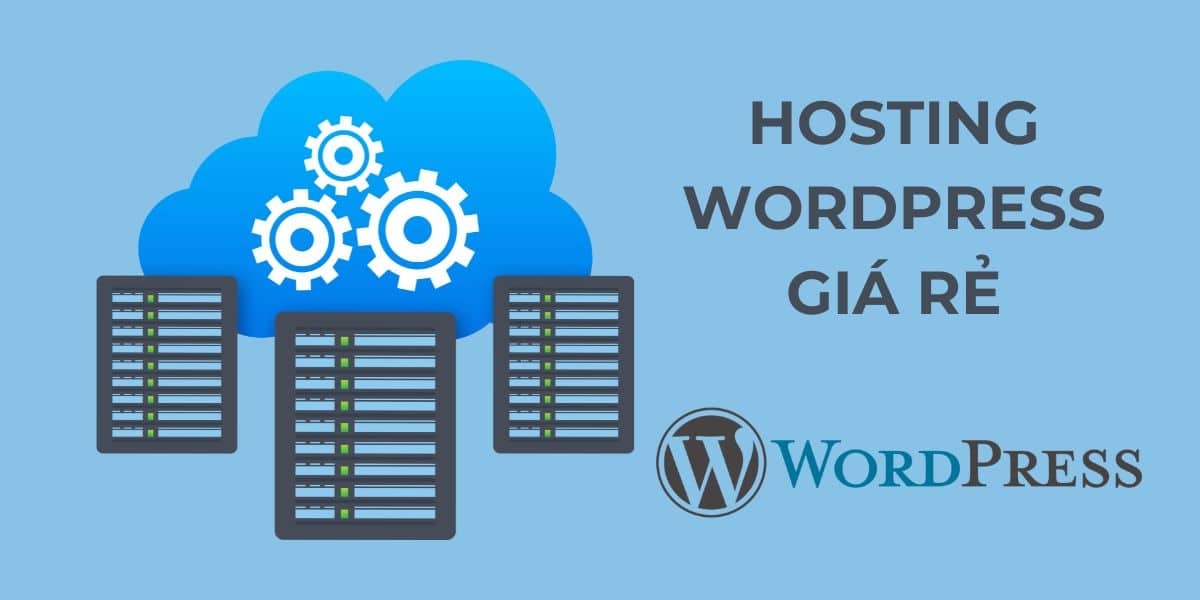 Hosting Wordpress giá rẻ là giải pháp tiết kiệm cho website của bạnZ ...